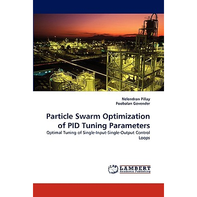 Particle Swarm Optimization of Pid Tuning Parameters Pillay, Nelendran - Jarir.com KSA