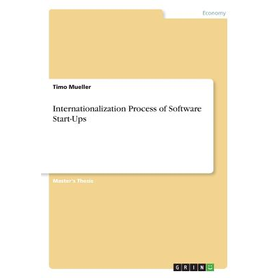 Internationalization Process of Software Start-Ups Mueller, Timo ...