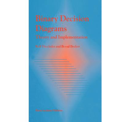 Binary Decision Diagrams : Theory and Implementation Drechsler, Rolf - Jarir.com KSA