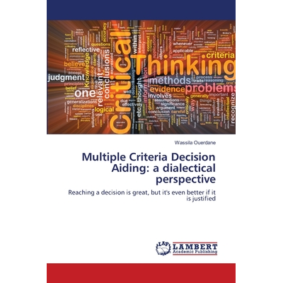 Multiple Criteria Decision Aiding: a dialectical perspective Ouerdane, Wassila - Jarir.com KSA