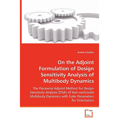 On the Adjoint Formulation of Design Sensitivity Analysis of Multibody Dynamics Schaffer, Andrei ...