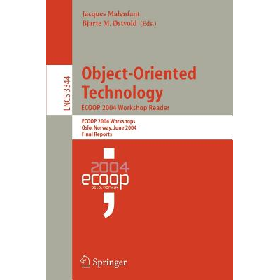 Object-Oriented Technology. ECOOP 2004 Workshop Reader : ECOOP 2004 Workshop, Oslo, Norway, June ...