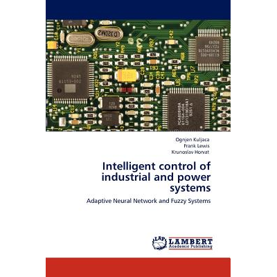 Intelligent control of industrial and power systems Kuljaca, Ognjen - Jarir.com KSA