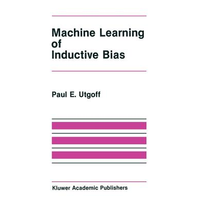 Machine Learning of Inductive Bias Utgoff, Paul E. - Jarir.com KSA