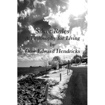 Silver Rules, A Philosophy for Living Hendricks, Dow Edward - Jarir.com KSA