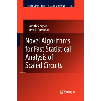 Novel Algorithms for Fast Statistical Analysis of Scaled Circuits Singhee, Amith - Jarir.com KSA