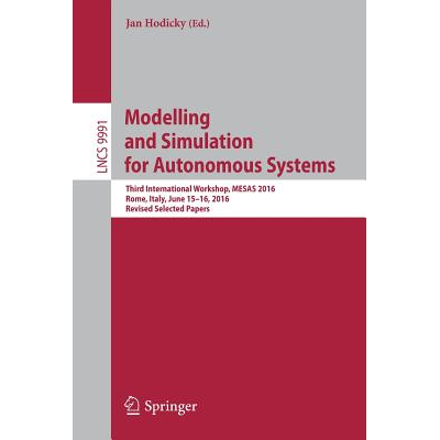Modelling and Simulation for Autonomous Systems : Third International Workshop, MESAS 2016, Rome ...