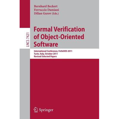 Formal Verification of Object-Oriented Software : International Conference, FoVeOO 2011, Turin ...