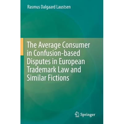 The Average Consumer in Confusion-based Disputes in European Trademark ...