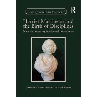 Harriet Martineau and the Birth of Disciplines: Nineteenth-century ...