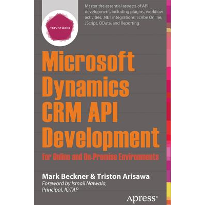 Microsoft Dynamics CRM API Development for Online and On-Premise ...