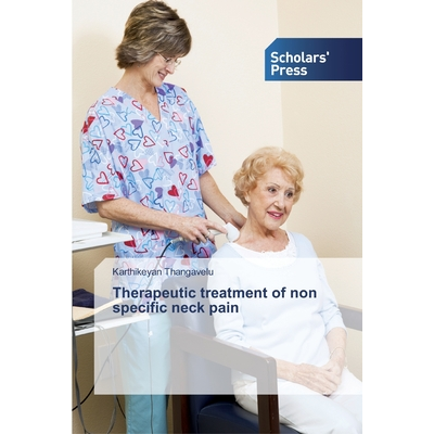 Therapeutic treatment of non specific neck pain Thangavelu, Karthikeyan ...