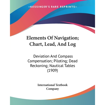 Elements Of Navigation; Chart, Lead, And Log: Deviation And Compass ...