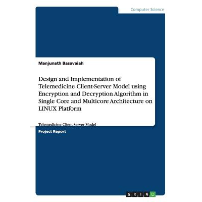 Design and Implementation of Telemedicine Client-Server Model using Encryption and Decryption ...