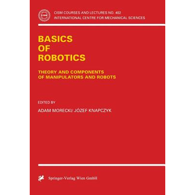 Basics of Robotics : Theory and Components of Manipulators and Robots Morecki, Adam - Jarir.com KSA