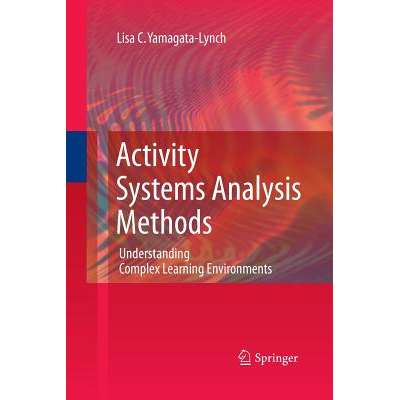 Activity Systems Analysis Methods : Understanding Complex Learning ...