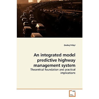An integrated model predictive highway management system Pribyl, Ondrej ...