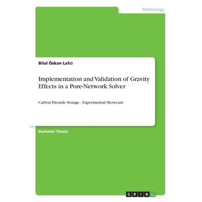 Implementation and Validation of Gravity Effects in a Pore-Network Solver:Carbon Dioxide Storage ...