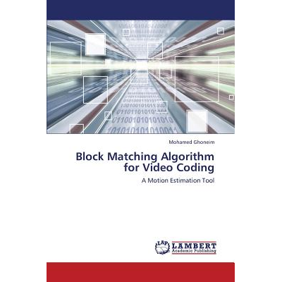 Block Matching Algorithm for Video Coding Ghoneim Mohamed - Jarir.com KSA