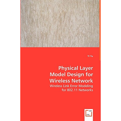 Physical Layer Model Design for Wireless Network Yu, Yi - Jarir.com KSA