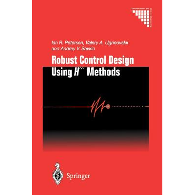 Robust Control Design Using H-∞ Methods Petersen, Ian - Jarir.com KSA