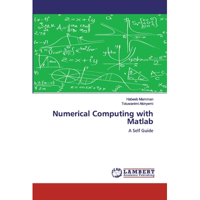 Numerical Computing with Matlab Mamman, Habeeb - Jarir.com KSA