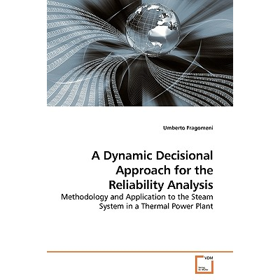 A Dynamic Decisional Approach for the Reliability Analysis Fragomeni, Umberto - Jarir.com KSA