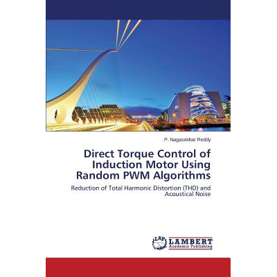 Direct Torque Control of Induction Motor Using Random Pwm Algorithms Nagasekhar Reddy P. - Jarir ...