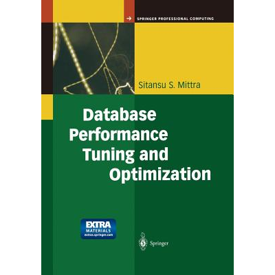 Database Performance Tuning and Optimization : Using Oracle Mittra, Sitansu S. - Jarir.com KSA