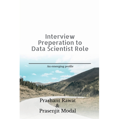 Interview Preperation to Data Scientist Role : An emerging profile Rawat, Prashant - Jarir.com KSA