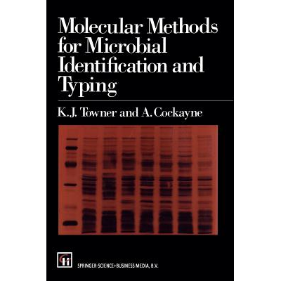 Molecular Methods for Microbial Identification and Typing Towner, K.J ...