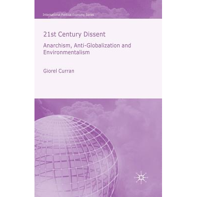 21st Century Dissent : Anarchism, Anti-Globalization and ...