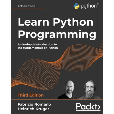Learn Python Programming: An in-depth introduction to the fundamentals of Python Romano ...