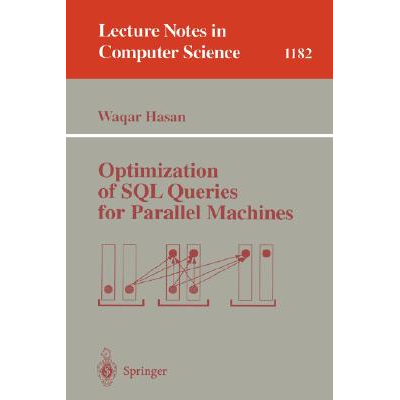 Optimization of SQL Queries for Parallel Machines Hasan, Wagar - Jarir ...