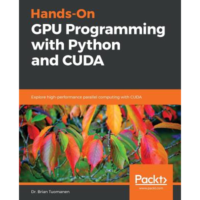 Hands-On GPU Programming with Python and CUDA Tuomanen, Dr. Brian - Jarir.com KSA
