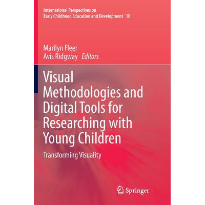Visual Methodologies and Digital Tools for Researching with Young Children : Transforming ...