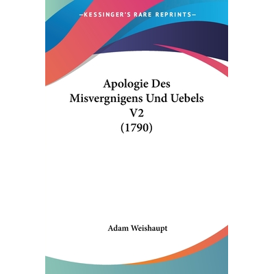 Apologie Des Misvergnigens Und Uebels V2 (1790) Weishaupt, Adam - Jarir.com KSA