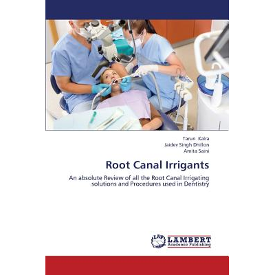 Root Canal Irrigants Kalra Tarun - Jarir.com KSA