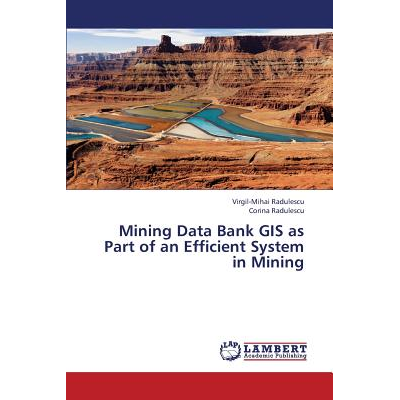 Mining Data Bank GIS as Part of an Efficient System in Mining Radulescu ...