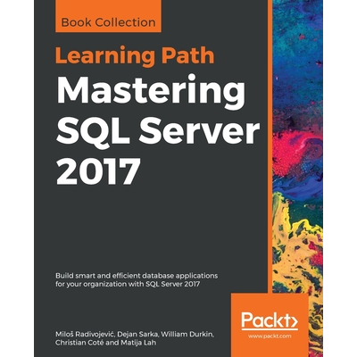 Mastering SQL Server 2017 Radivojevic, Miloڑ, - Jarir.com KSA