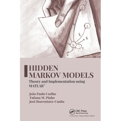 Hidden Markov Models: Theory and Implementation using MATLAB® Coelho, João Paulo - Jarir.com KSA