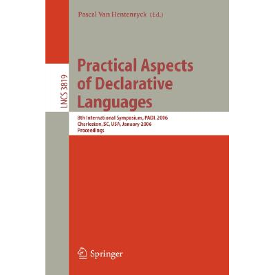 Practical Aspects of Declarative Languages : 8th International Symposium, PADL 2006, Charleston ...