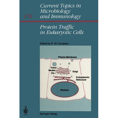 Protein Traffic in Eukaryotic Cells : Selected Reviews Compans, Richard ...