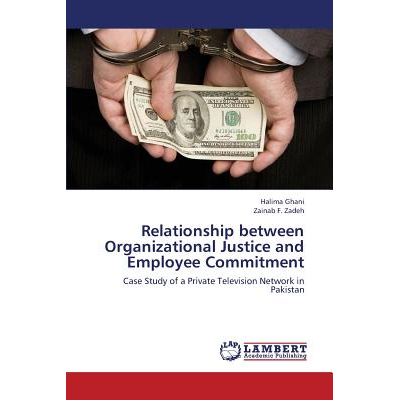 Relationship Between Organizational Justice and Employee Commitment Ghani Halima - Jarir.com KSA
