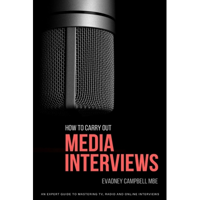 How to Carry Out Media Interviews: An Expert Guide Mastering TV, Radio ...