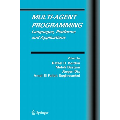 Multi-Agent Programming : Languages, Platforms and Applications Bordini, Rafael H. - Jarir.com KSA