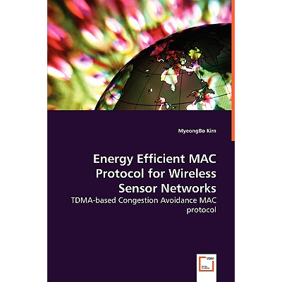 Energy Efficient MAC Protocol for Wireless Sensor Networks Kim, Myeong Bo - Jarir.com KSA