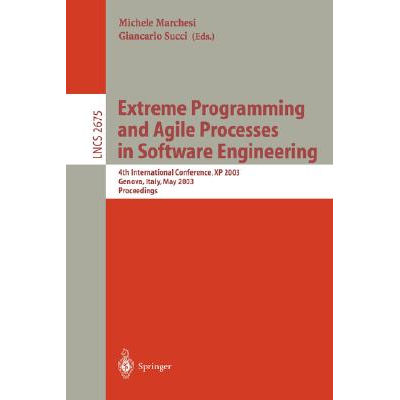 Extreme Programming and Agile Processes in Software Engineering : 4th ...