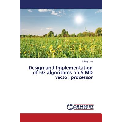 Design and Implementation of 5G algorithms on SIMD vector processor Guo Jiabing - Jarir.com KSA