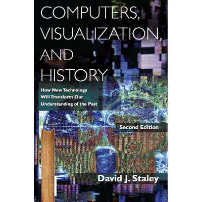 Computers, Visualization, and History: How New Technology Will ...